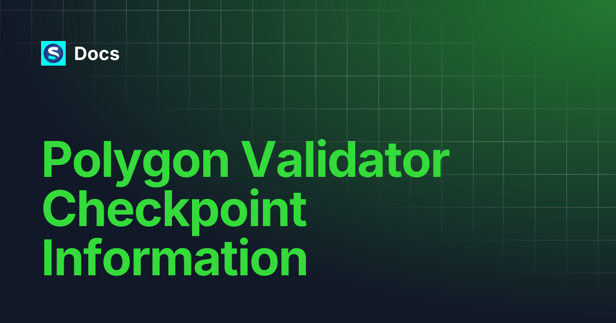 Polygon Validator Checkpoint Information | Docs