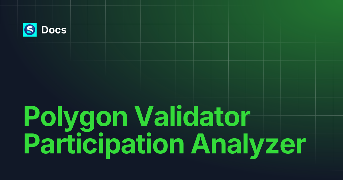 Polygon Validator Participation Analyzer | Docs